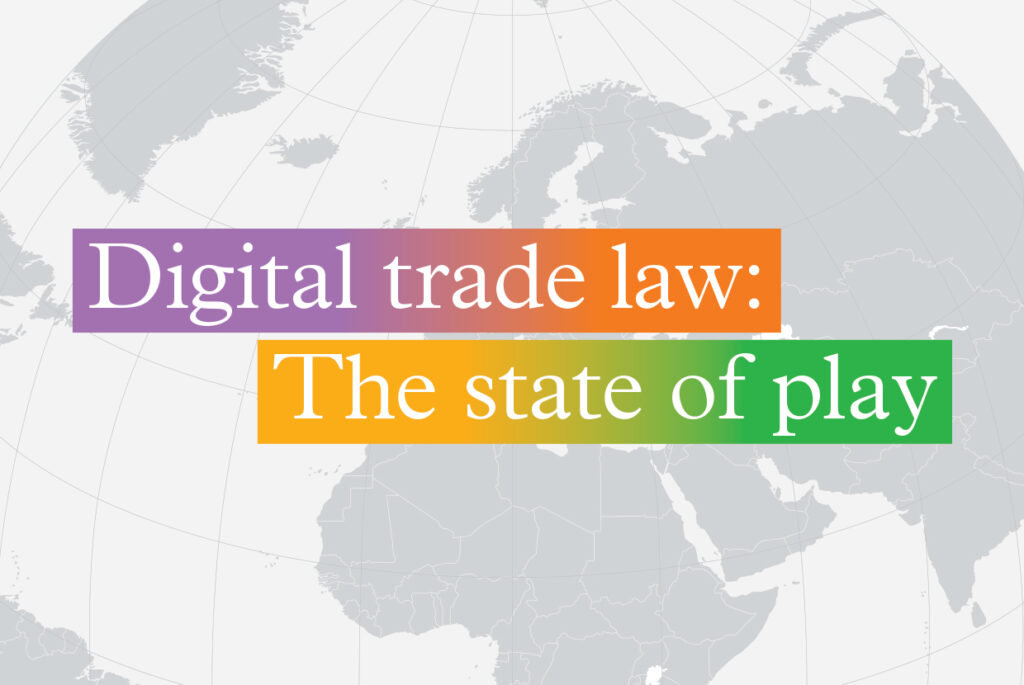 Digital trade law: The state of play | Global Trade Review (GTR)